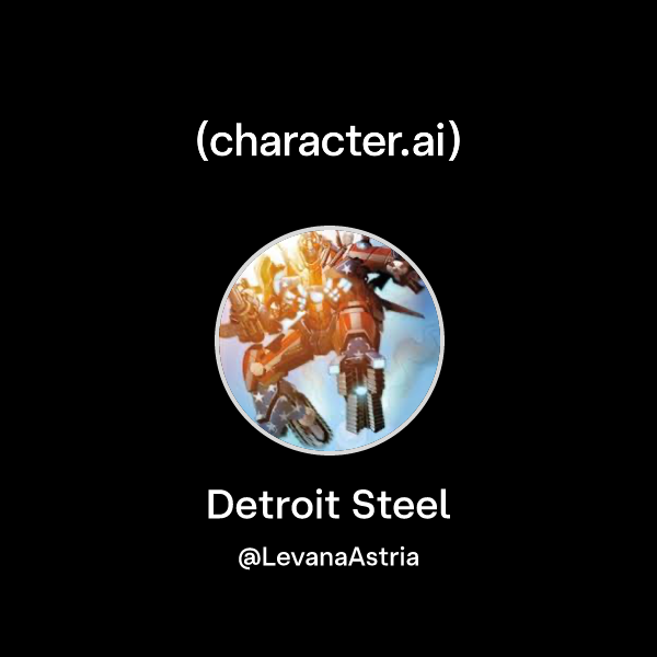 Chat with Detroit Steel | character.ai | Personalized AI for every ...