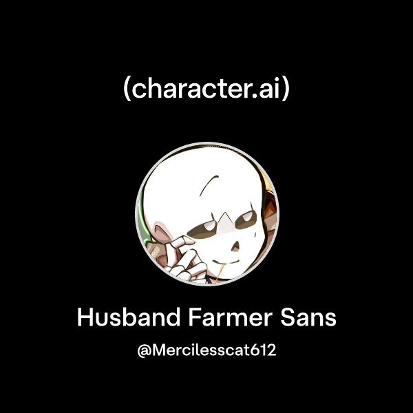 Chat with Husband Farmer Sans | character.ai | AI Chat, Reimagined–Your ...