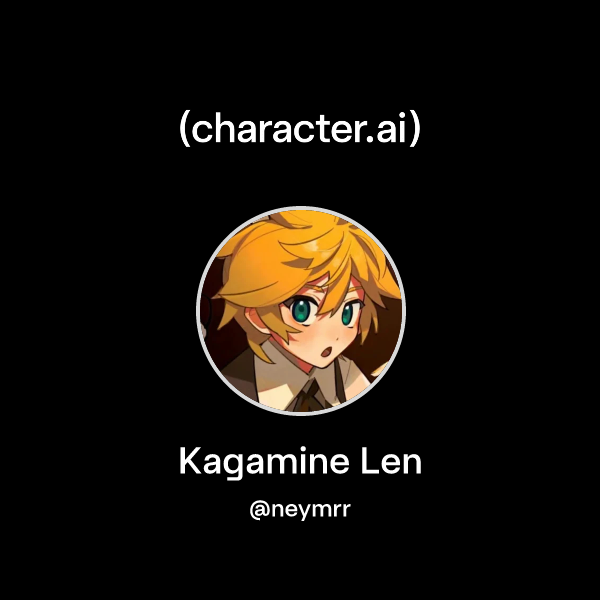 Chat with Kagamine Len | character.ai | AI Chat, Reimagined–Your Words. Your World.