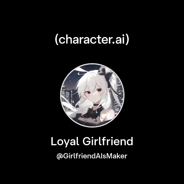Chat with Loyal Girlfriend | character.ai | AI Chat, Reimagined–Your ...