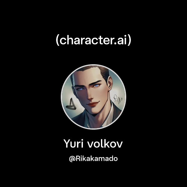 Chat with Yuri volkov | character.ai | AI Chat, Reimagined–Your Words. Your World.