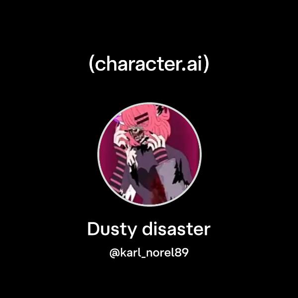 Chat with Dusty disaster | character.ai | AI Chat, Reimagined–Your ...