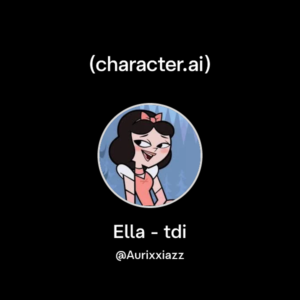 Chat with Ella - tdi | character.ai | AI Chat, Reimagined–Your Words ...