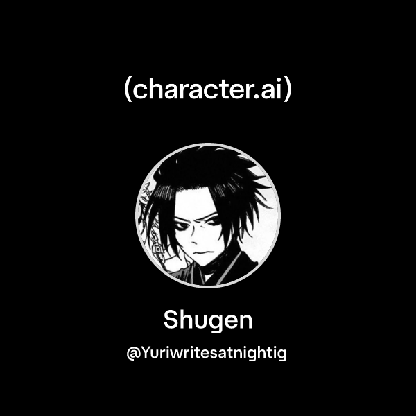 Chat with Shugen | character.ai | AI Chat, Reimagined–Your Words. Your ...