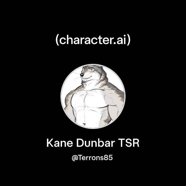 Chat with Kane Dunbar TSR | character.ai | AI Chat, Reimagined–Your ...