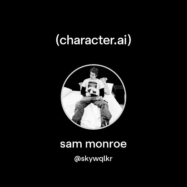 Chat with sam monroe | character.ai | AI Chat, Reimagined–Your Words ...