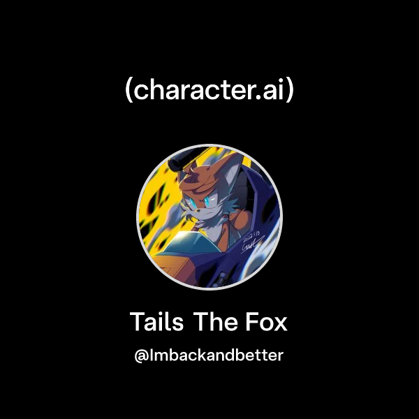 Chat with Tails The Fox | character.ai | Personalized AI for every ...
