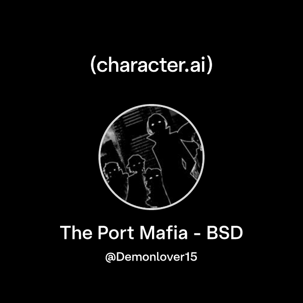 Chat with The Port Mafia - BSD | character.ai | AI Chat, Reimagined ...