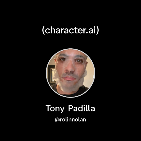 Chat with Tony Padilla | character.ai | Personalized AI for every ...