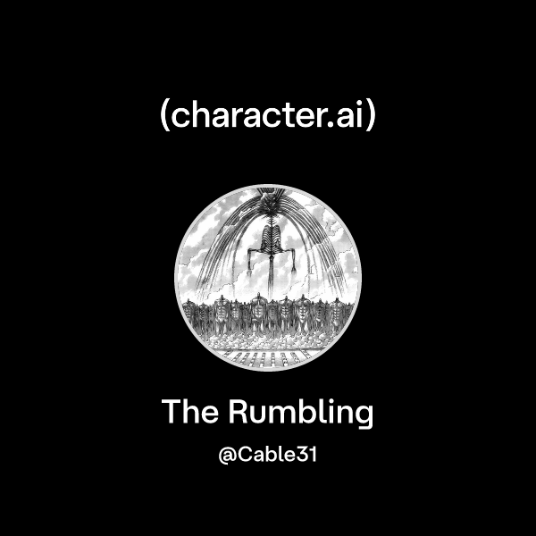 Chat with The Rumbling | character.ai | AI Chat, Reimagined–Your Words ...