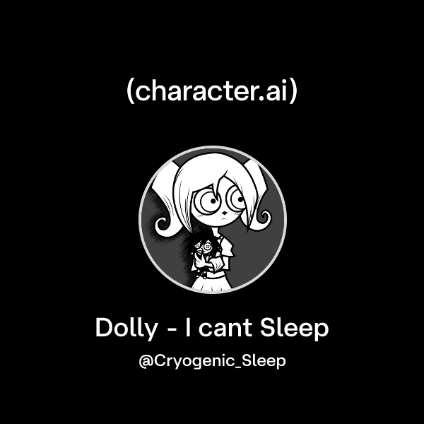 Chat with Dolly - I cant Sleep | character.ai | AI Chat, Reimagined ...