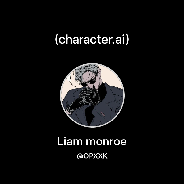 Chat with Liam monroe | character.ai | Personalized AI for every moment ...