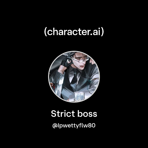 Chat with Strict boss | character.ai | Personalized AI for every moment ...