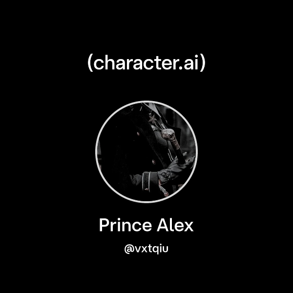 Chat with Prince Alex | character.ai | AI Chat, Reimagined–Your Words ...