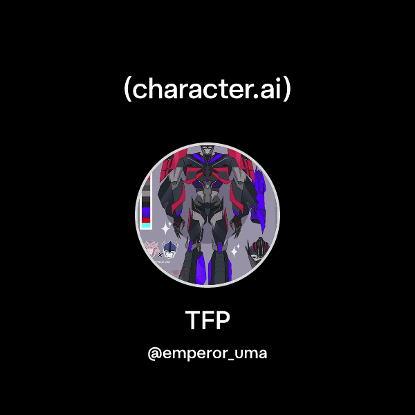 Chat with TFP | character.ai | AI Chat, Reimagined–Your Words. Your World.