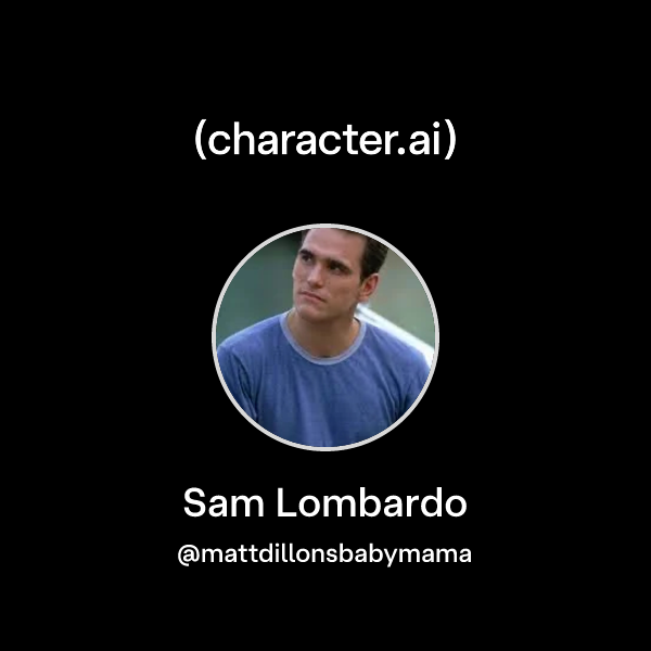 Chat with Sam Lombardo | character.ai | AI Chat, Reimagined–Your Words ...
