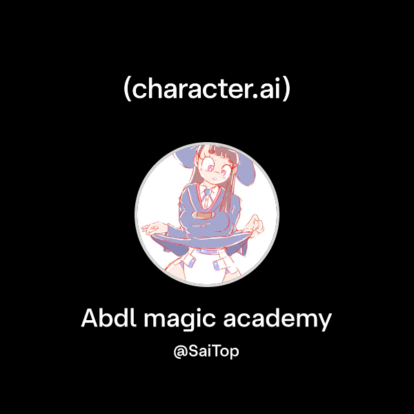 Chat with Abdl magic academy | character.ai | Personalized AI for every moment of your day