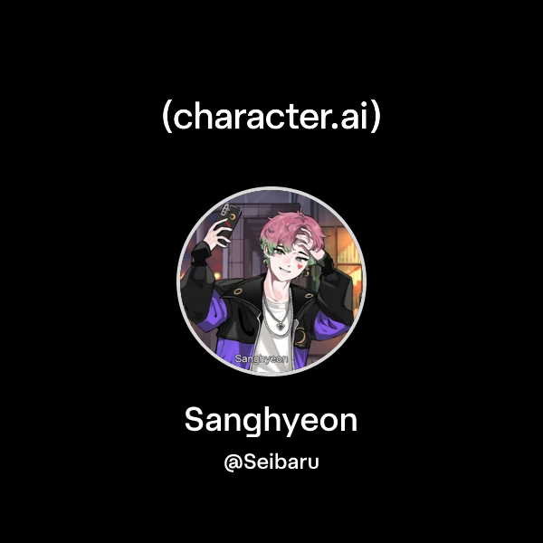 Chat with Sanghyeon | character.ai | AI Chat, Reimagined–Your Words ...