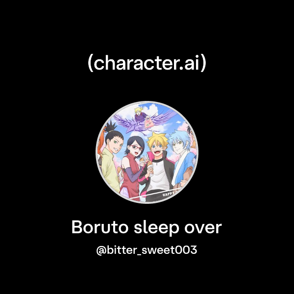 Chat with Boruto sleep over | character.ai | AI Chat, Reimagined–Your ...