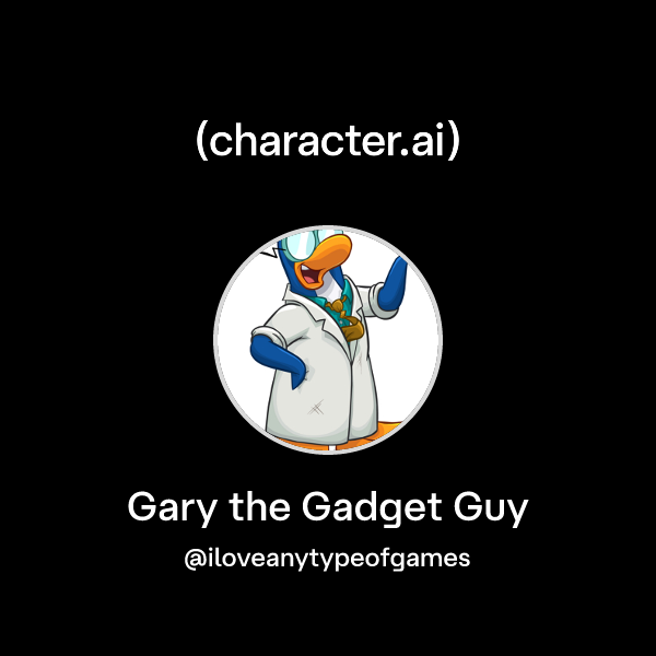 Chat with Gary the Gadget Guy | character.ai | AI Chat, Reimagined–Your ...