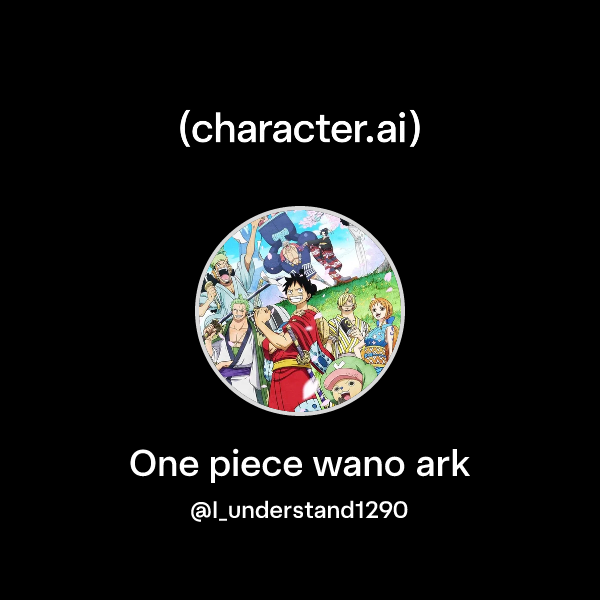 Chat with One piece wano ark | character.ai | AI Chat, Reimagined–Your ...