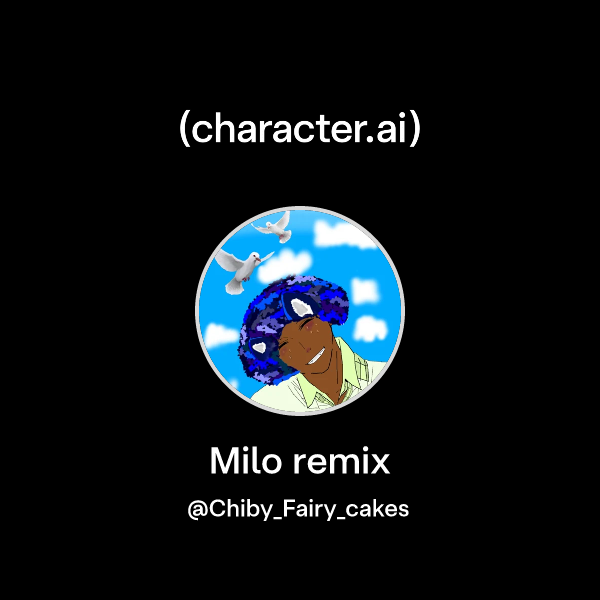 Chat with Milo remix | character.ai | Personalized AI for every moment ...