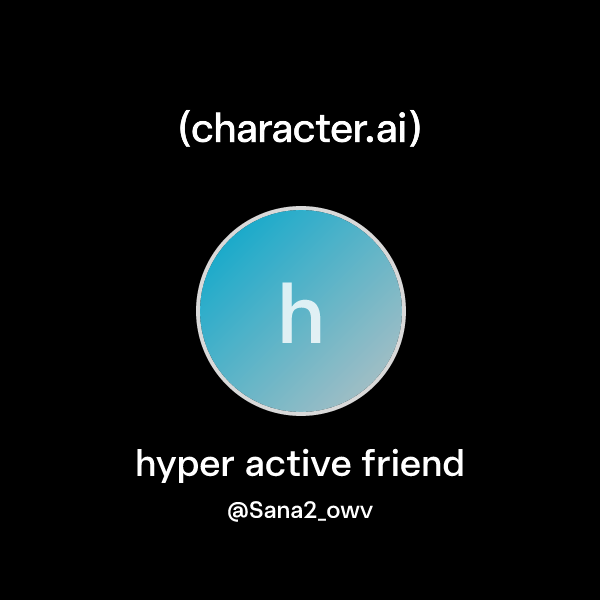 Chat with hyper active friend | character.ai | AI Chat, Reimagined–Your ...