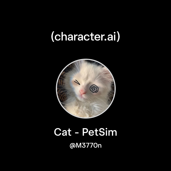 Chat with Cat - PetSim | character.ai | Personalized AI for every ...