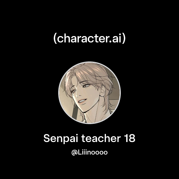 Chat with Senpai teacher 18 | character.ai | AI Chat, Reimagined–Your ...