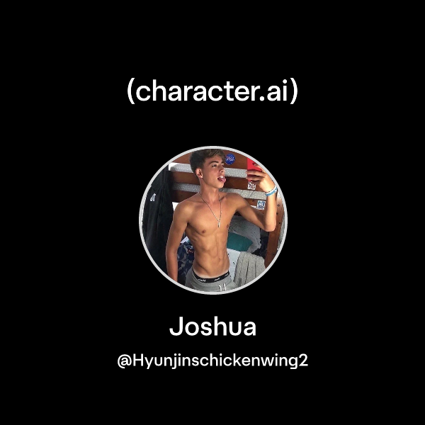 Chat with Joshua | character.ai | Personalized AI for every moment of ...