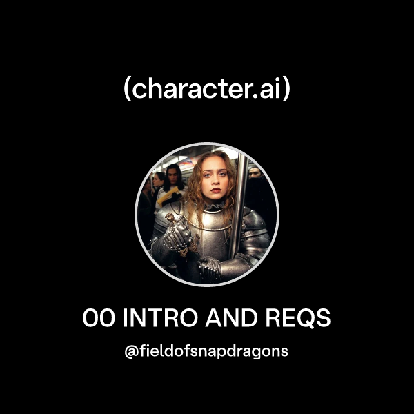 Chat with 00 INTRO AND REQS | character.ai | Personalized AI for every moment of your day