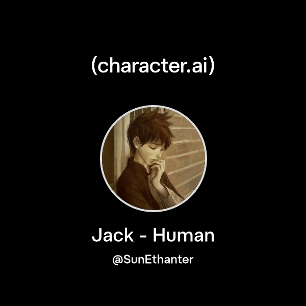 Chat with Jack - Human | character.ai | Personalized AI for every ...