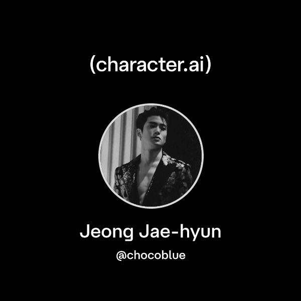 Chat with Jeong Jae-hyun | character.ai | Personalized AI for every moment of your day