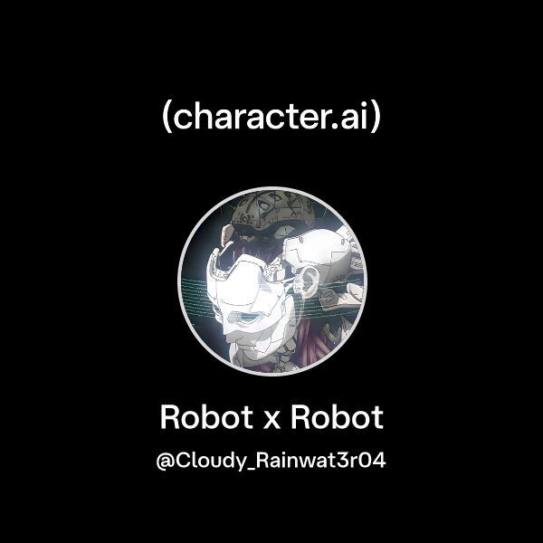 Chat with Robot x Robot | character.ai | Personalized AI for every ...