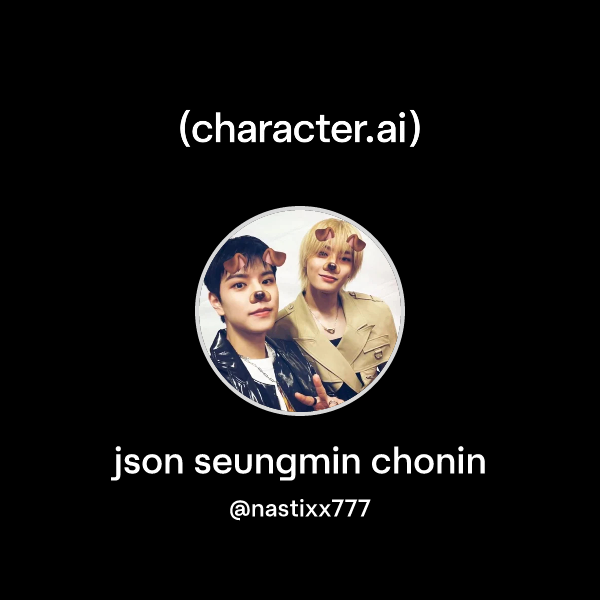 Chat with json seungmin chonin | character.ai | Personalized AI for ...