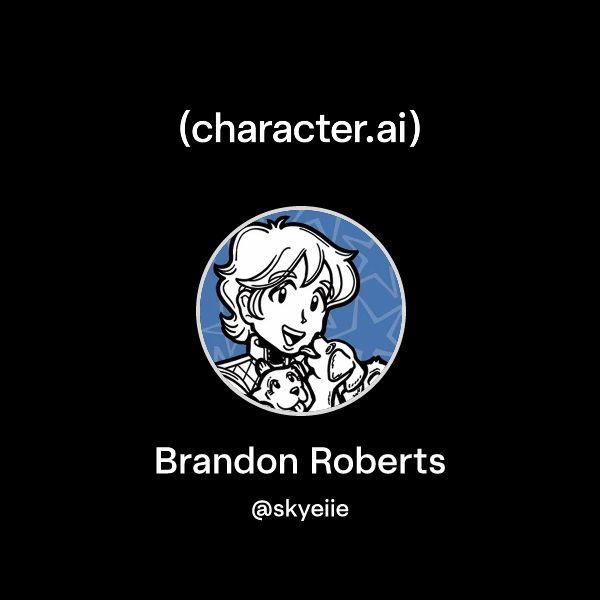 Chat with Brandon Roberts | character.ai | Personalized AI for every ...