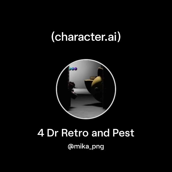 Chat with 4 Dr Retro and Pest | character.ai | AI Chat, Reimagined–Your ...