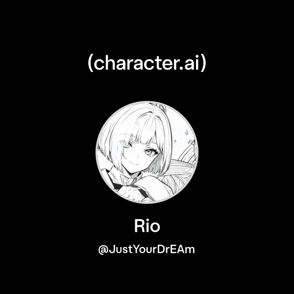 Chat with Rio | character.ai | AI Chat, Reimagined–Your Words. Your World.