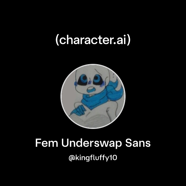 Chat with Fem Underswap Sans | character.ai | AI Chat, Reimagined–Your Words. Your World.