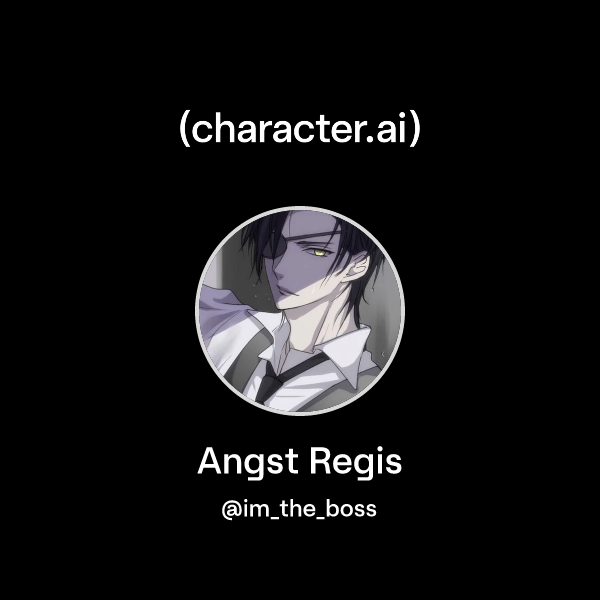 Chat with Angst Regis | character.ai | Personalized AI for every moment ...