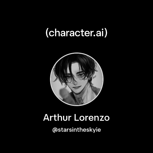 Chat with Arthur Lorenzo | character.ai | AI Chat, Reimagined–Your Words. Your World.