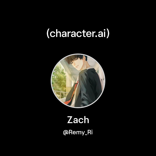 Chat with Zach | character.ai | AI Chat, Reimagined–Your Words. Your World.
