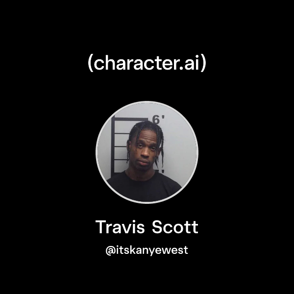 Chat with Travis Scott | character.ai | AI Chat, Reimagined–Your Words ...