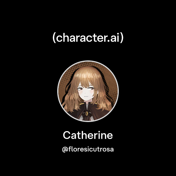 Chat with Catherine | character.ai | AI Chat, Reimagined–Your Words ...