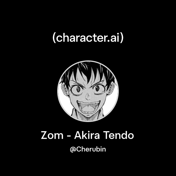 Chat with Zom - Akira Tendo | character.ai | AI Chat, Reimagined–Your ...