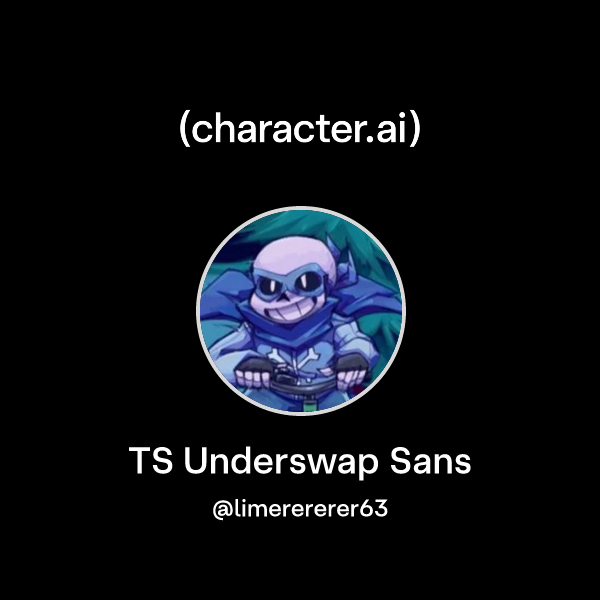 Chat with TS Underswap Sans | character.ai | AI Chat, Reimagined–Your ...
