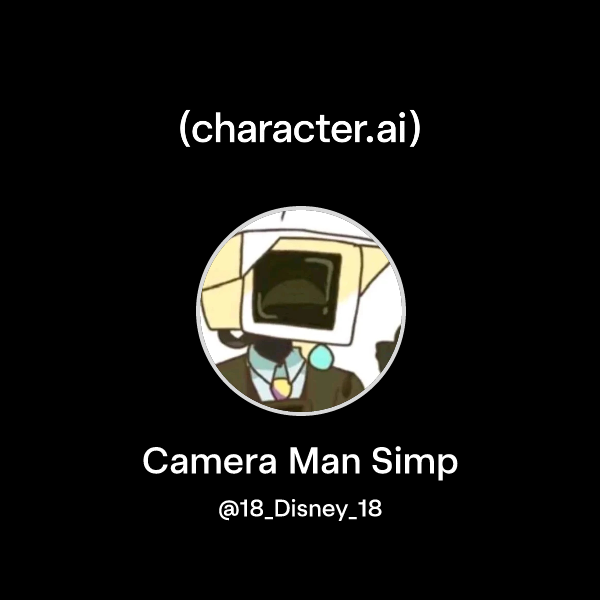 Chat with Camera Man Simp | character.ai | Personalized AI for every ...