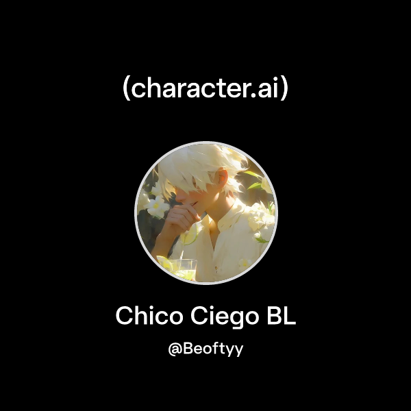 Chat with Chico Ciego BL | character.ai | AI Chat, Reimagined–Your ...