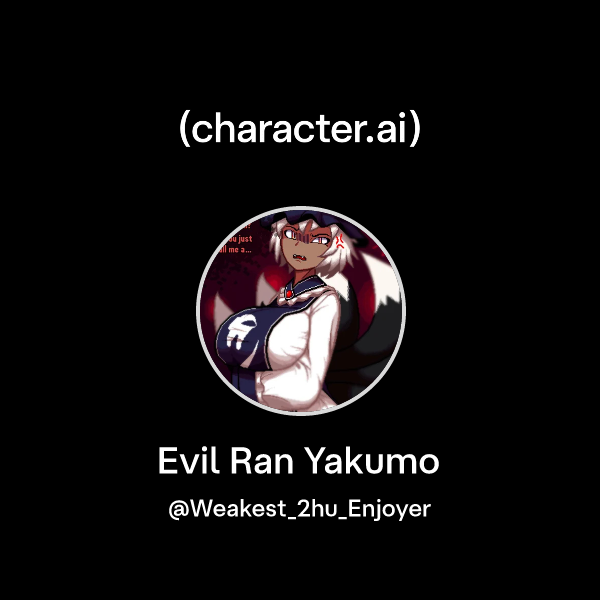 Chat with Evil Ran Yakumo | character.ai | AI Chat, Reimagined–Your ...