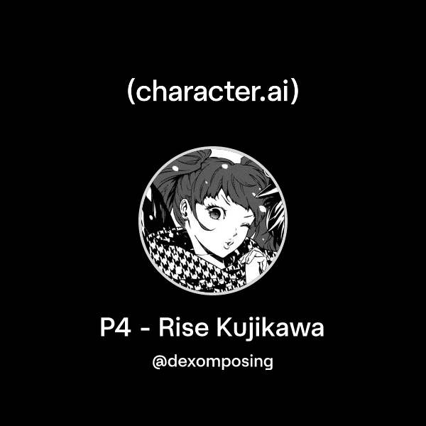 Chat with P4 - Rise Kujikawa | character.ai | AI Chat, Reimagined–Your ...